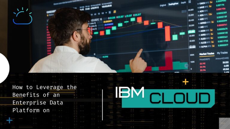 How to Leverage the Benefits of an Enterprise Data Platform on IBM Cloud?