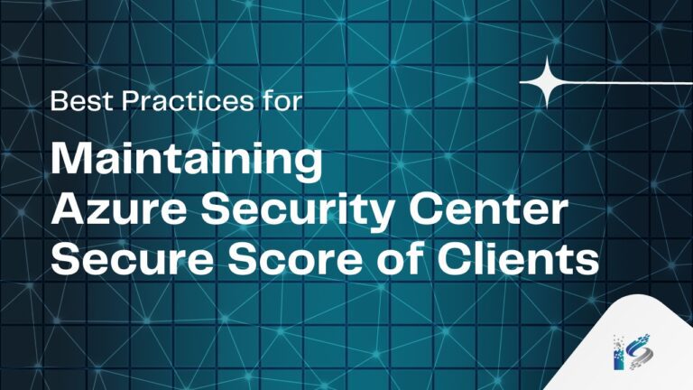 Best Practices For Maintaining Azure Security Center Secure Score Of