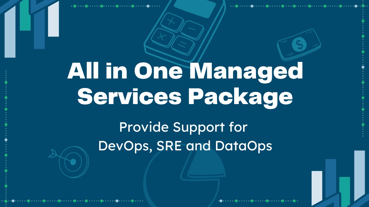 All in One Managed Services Package provide Support for DevOps, SRE and ...