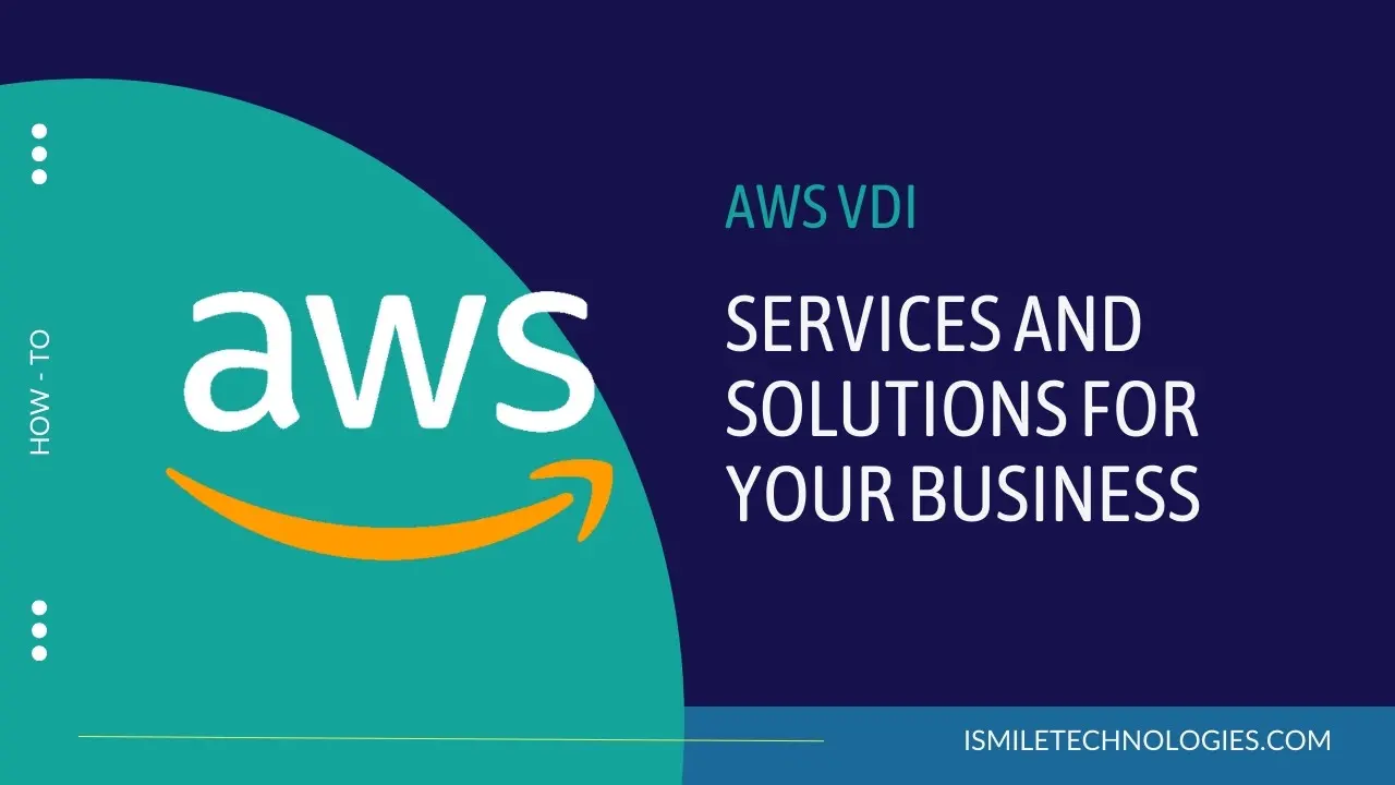 Boost Your Business Efficiency with AWS VDI Services | Explore Solutions