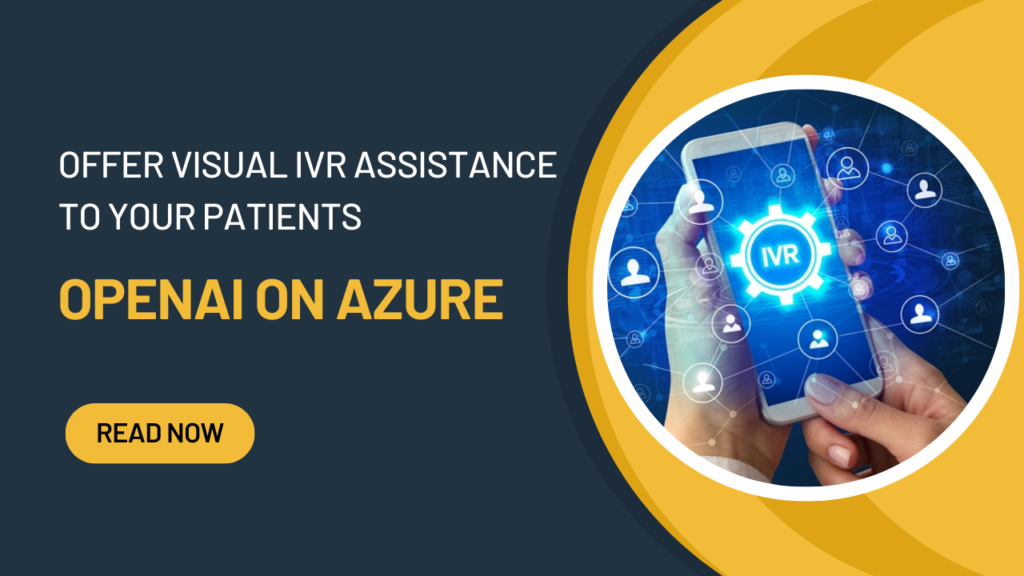 Offer visual IVR assistance to your patients, clients, employees using ...